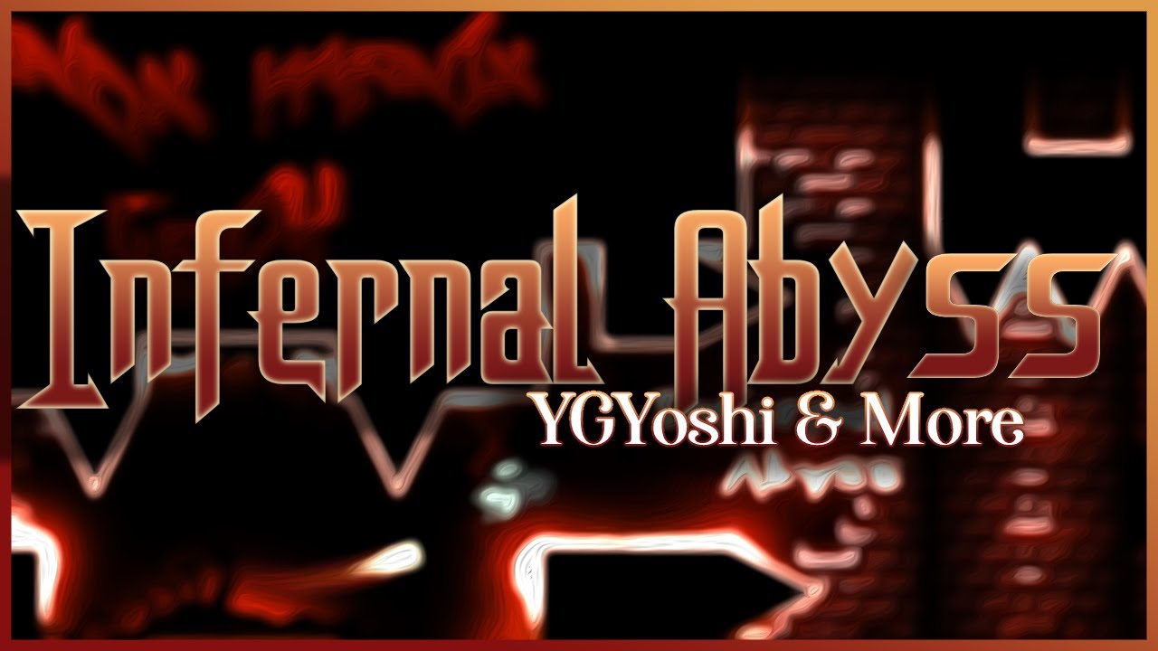 Infernal Abyss 100% by YGyoshi & More | Geometry Dash - YouTube
