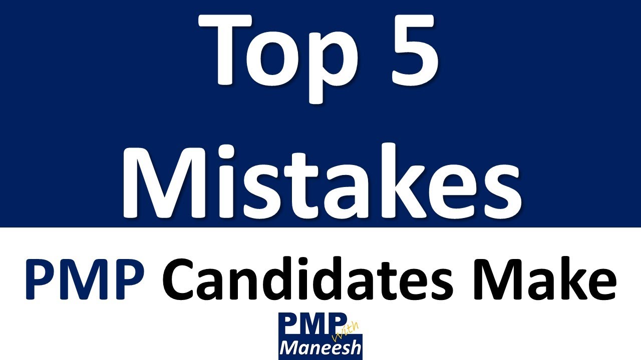 Top 5 Mistakes PMP Candidates Make | PMP With Maneesh | Prepare For PMP ...