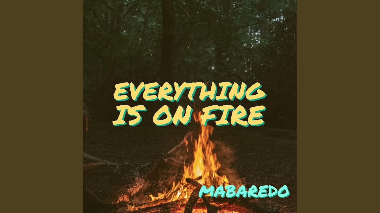 Everything Is on Fire - YouTube