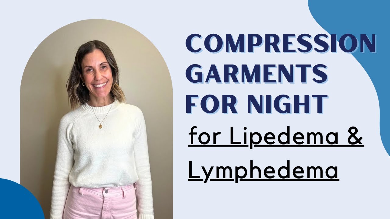 Compression Garments For Night For Lipedema & Lymphedema - YouTube