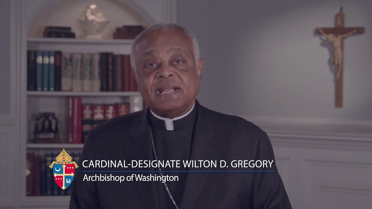 Cardinal-Designate Wilton D. Gregory Offers Thanks & Encouragement ...