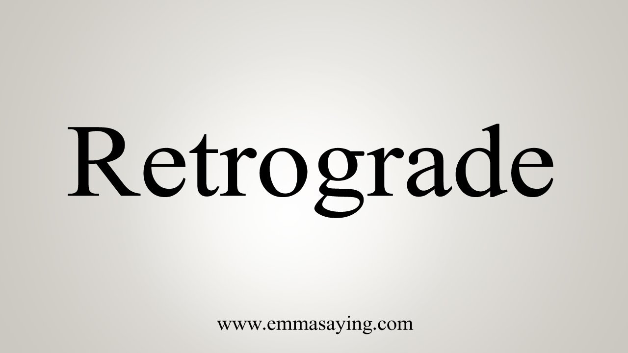 How To Say Retrograde - YouTube