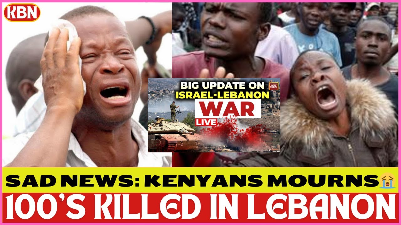 BAD NEWS😭😭Kenyans Morn Beloved ones KILLED in Lebanon😭😭 - YouTube