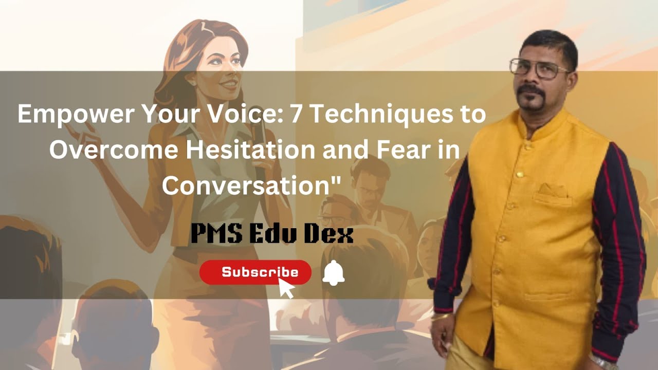 EMPOWER YOUR VOICE : 7 TECHNIQUES TO OVERCOME HESITATION AND FEAR IN ...