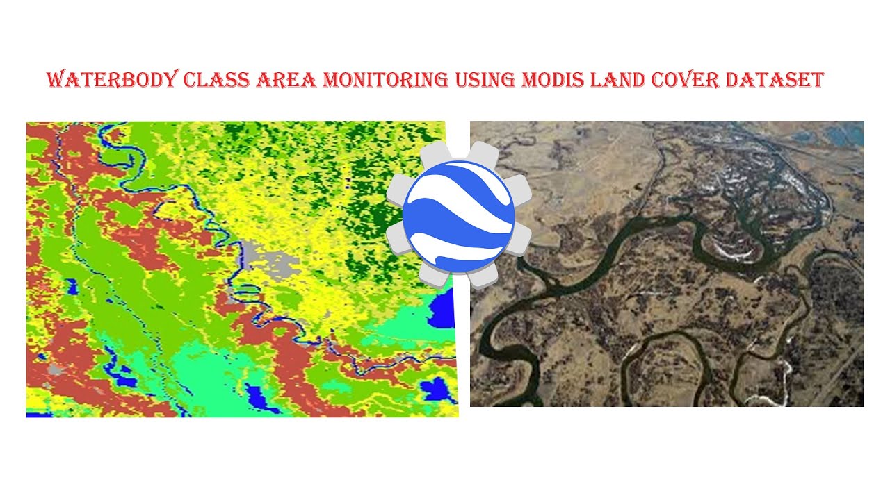 Water Body Monitoring using MODIS Landcover Dataset in Google Earth Engine II GEE II MODIS ...