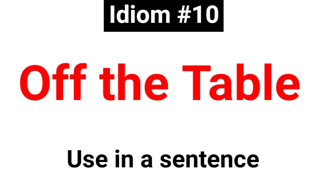 Off the Table : Meaning and Examples | Use in a sentence | English with ...