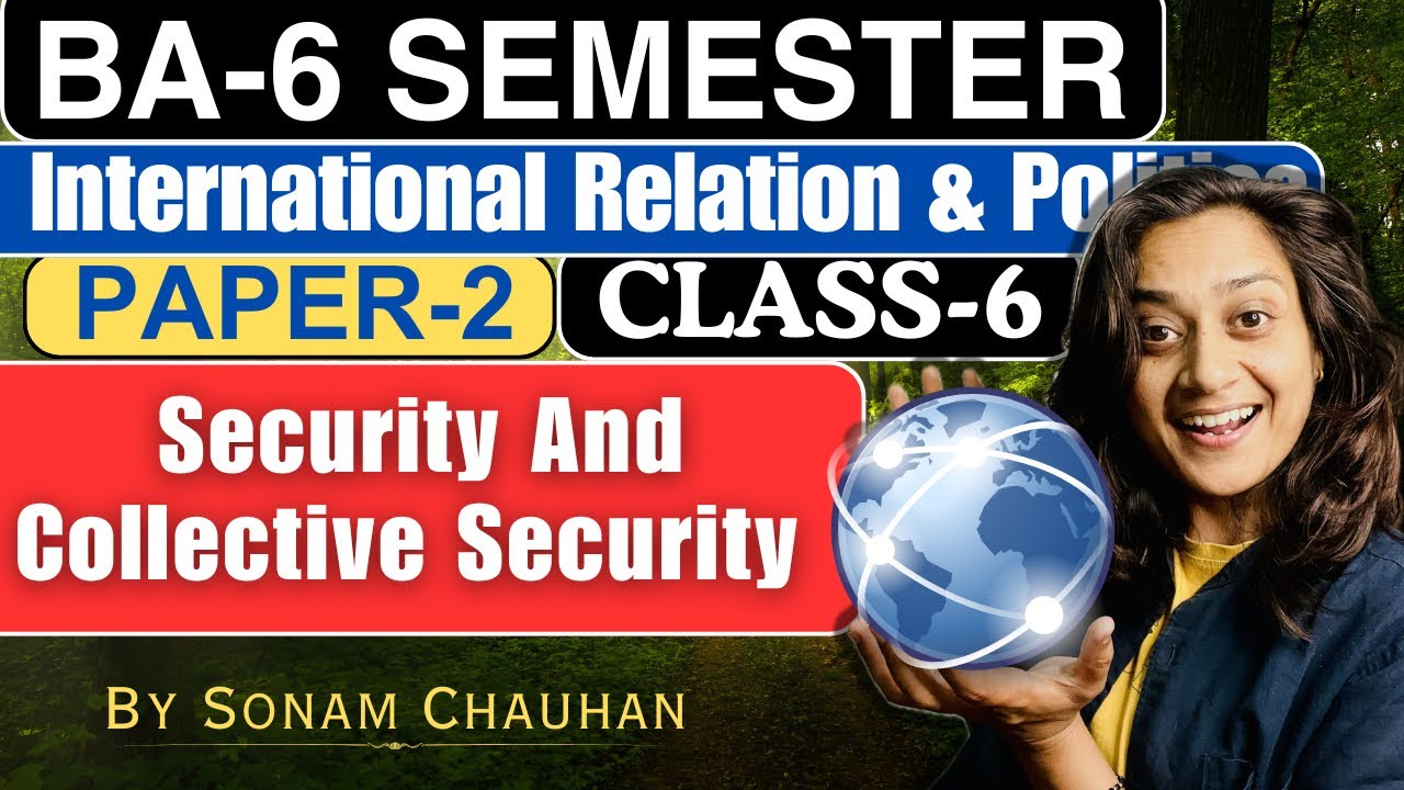 BA-6 SEM|Paper-2|CLASS-6|SECURITY & COLLECTIVE SECURITY|International ...
