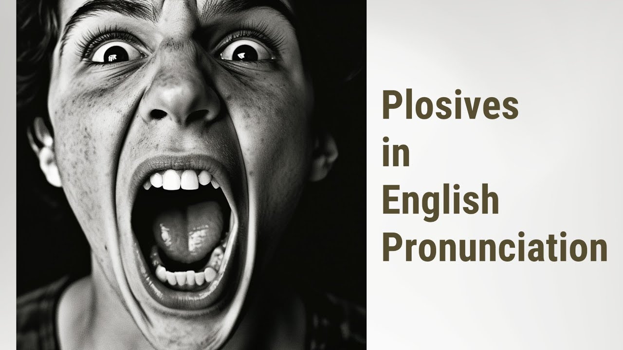 Unlocking Sounds: Plosives in English Pronunciation - YouTube