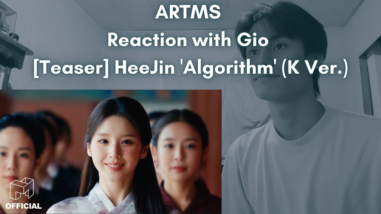 ARTMS Reaction with Gio [Teaser] HeeJin 'Algorithm' (K Ver.) - YouTube