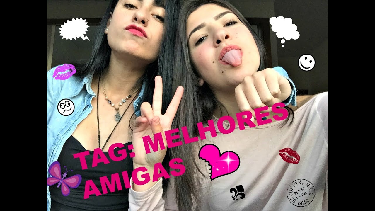 TAG: MELHORES AMIGAS - YouTube