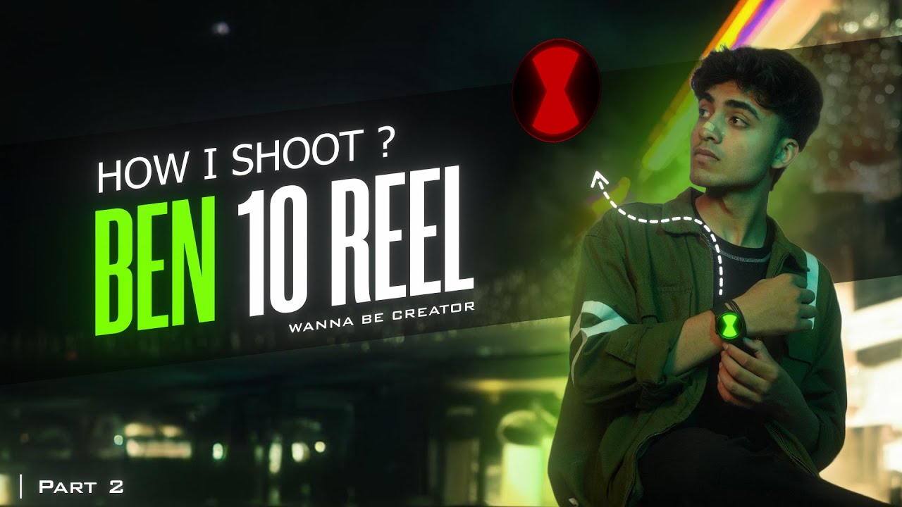 How To SHOOT Reels ? | Ben 10 Shoot | Visual Story Telling - YouTube