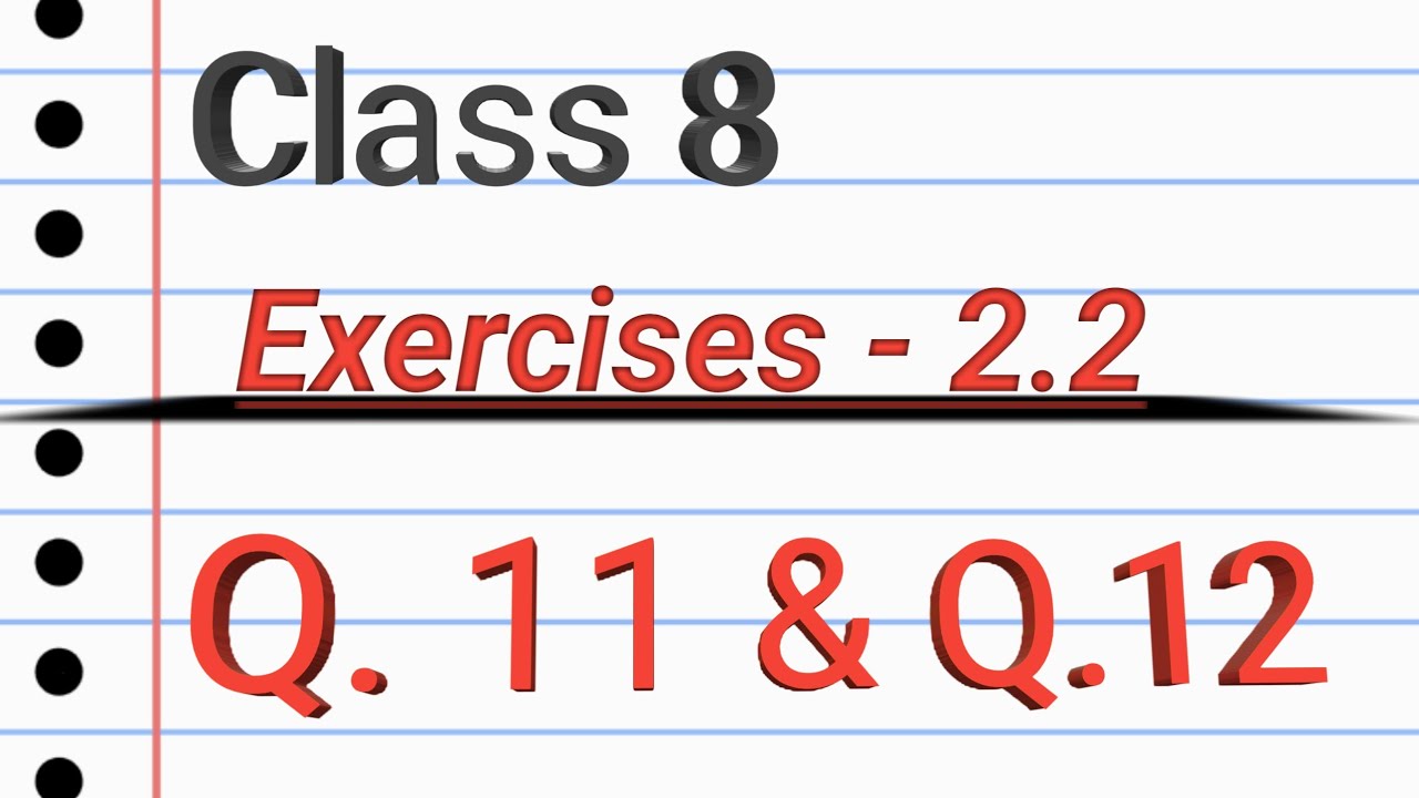 Class 8 Maths Exercise 2 2 Q 11 Q 12 YouTube class-8-maths-exercise-2-2-q-11-q-12-youtube