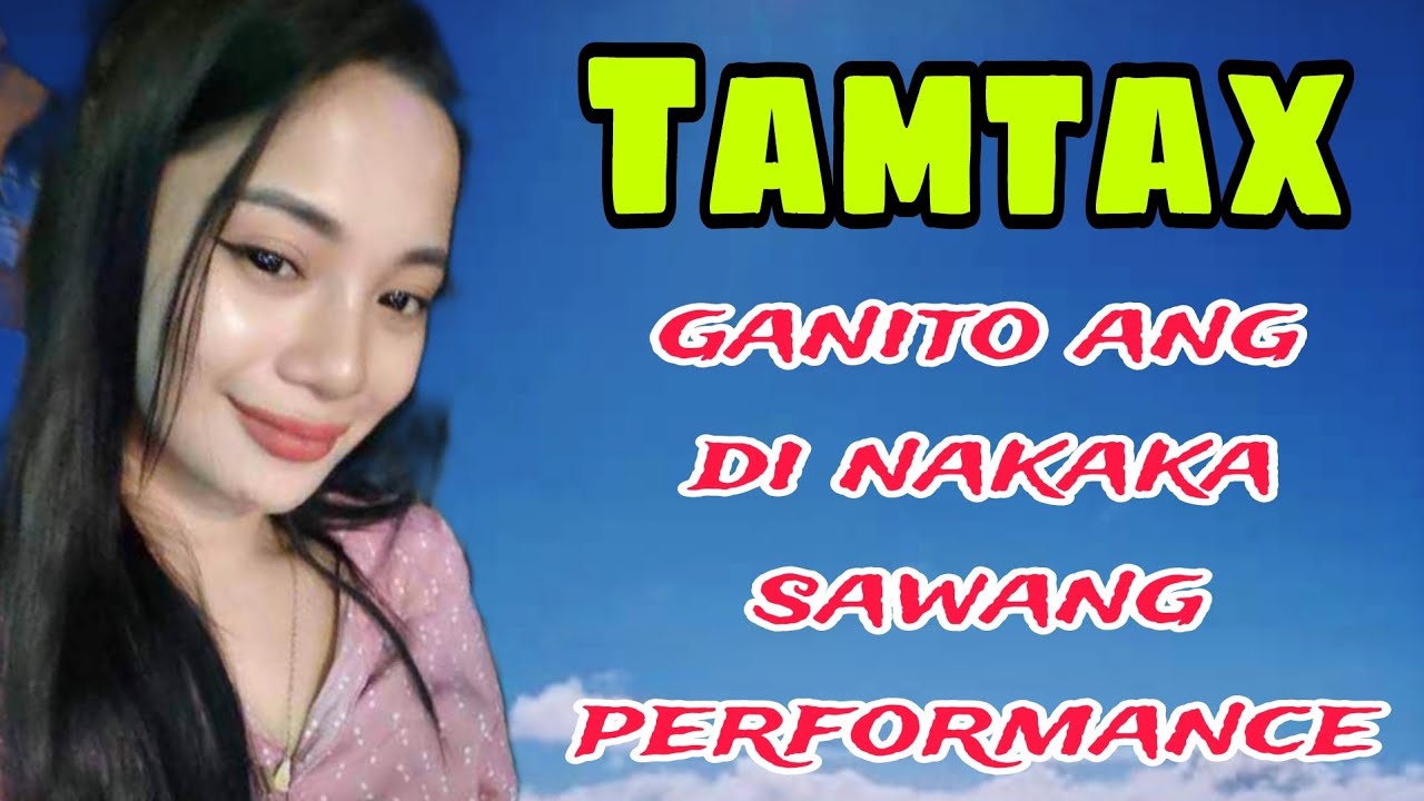 Tamtax live concert || ganito tunay na performance panoorin nyo Ang ...