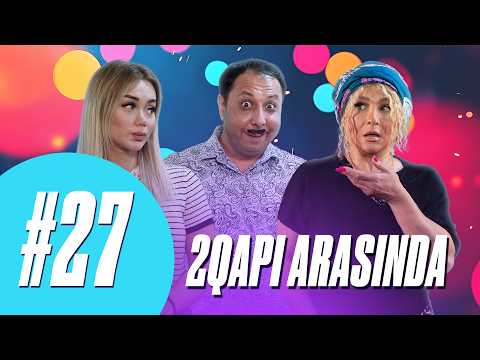 2 Qapı Arasında  | 27-ci seriya