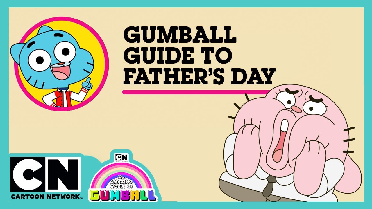 Gumball Guide to Father's Day | The Amazing World of Gumball | Cartoon ...