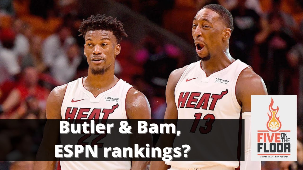 Miami Heat: Butler & Bam, ESPN rankings? | Five on the Floor - YouTube