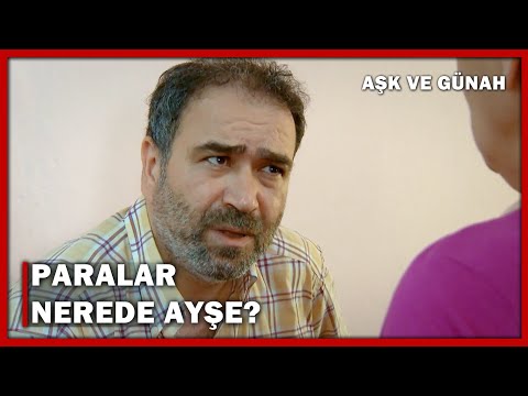 Hazım, Ayşe'nin Parasını Çaldı! - Aşk Ve Günah 6.Bölüm