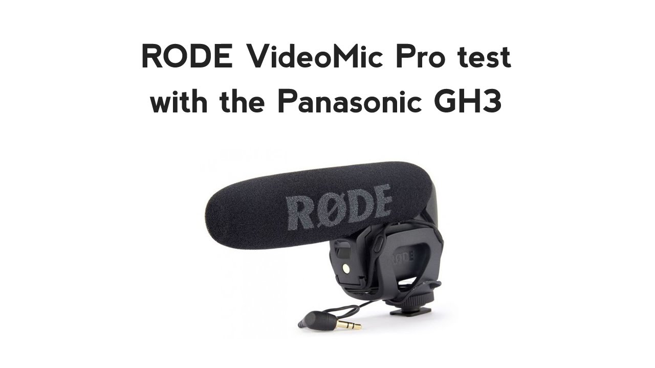 RODE VideoMic Pro Test with the Panasonic GH3 - YouTube