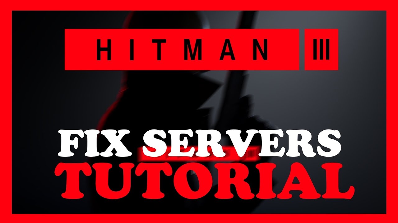 Hitman 3 – How to Fix Can't Connect to Server – Complete Tutorial - YouTube
