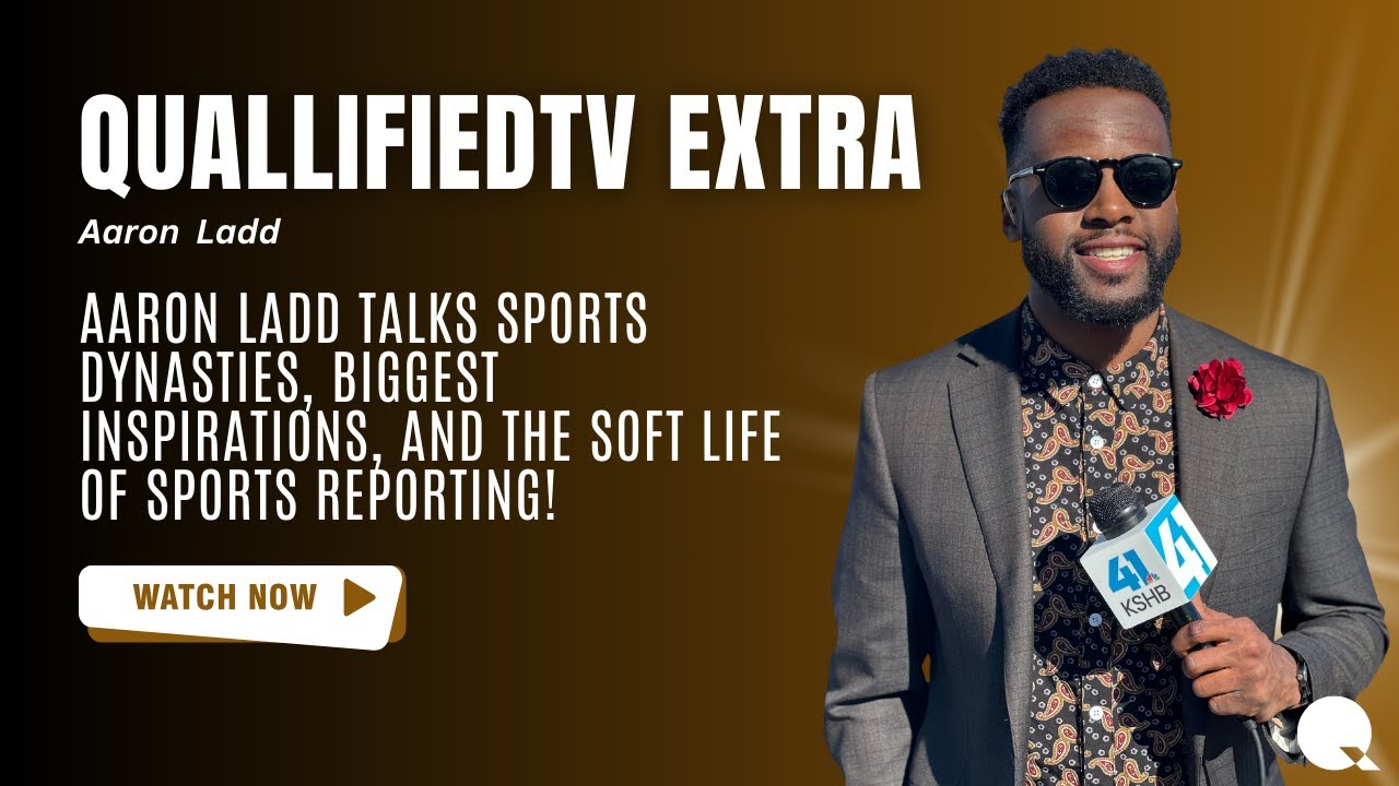 QUALLifiedTV Extra | Aaron Ladd talks Sports Dynasties & Biggest ...