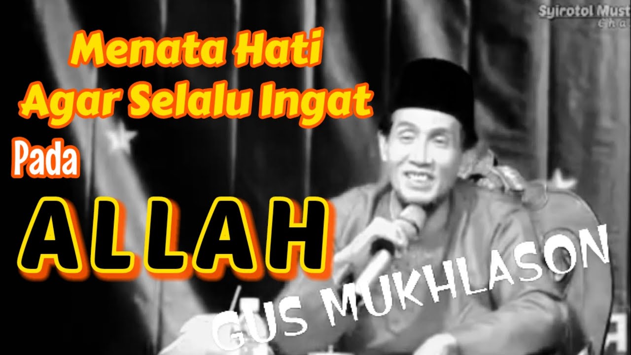 🔴Cara Menata Hati Agar Selalu Ingat Pada ALLAH _ Gus Mukhlason Rosyid ...