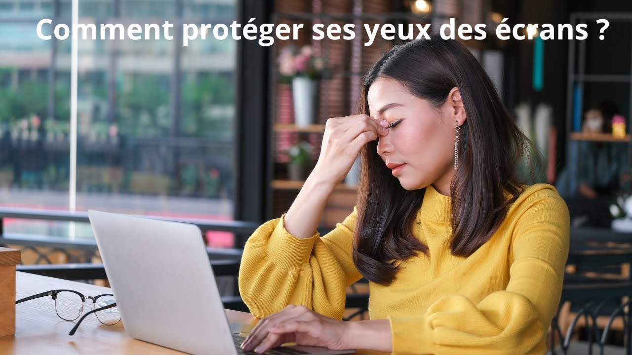 🧑‍⚕️ Comment protéger ses yeux des écrans ? Conseils pratiques à ...