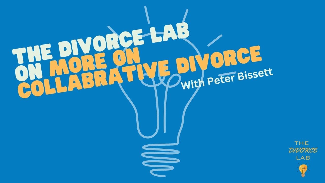 More On Collaborative Divorce With Peter Bissett - YouTube