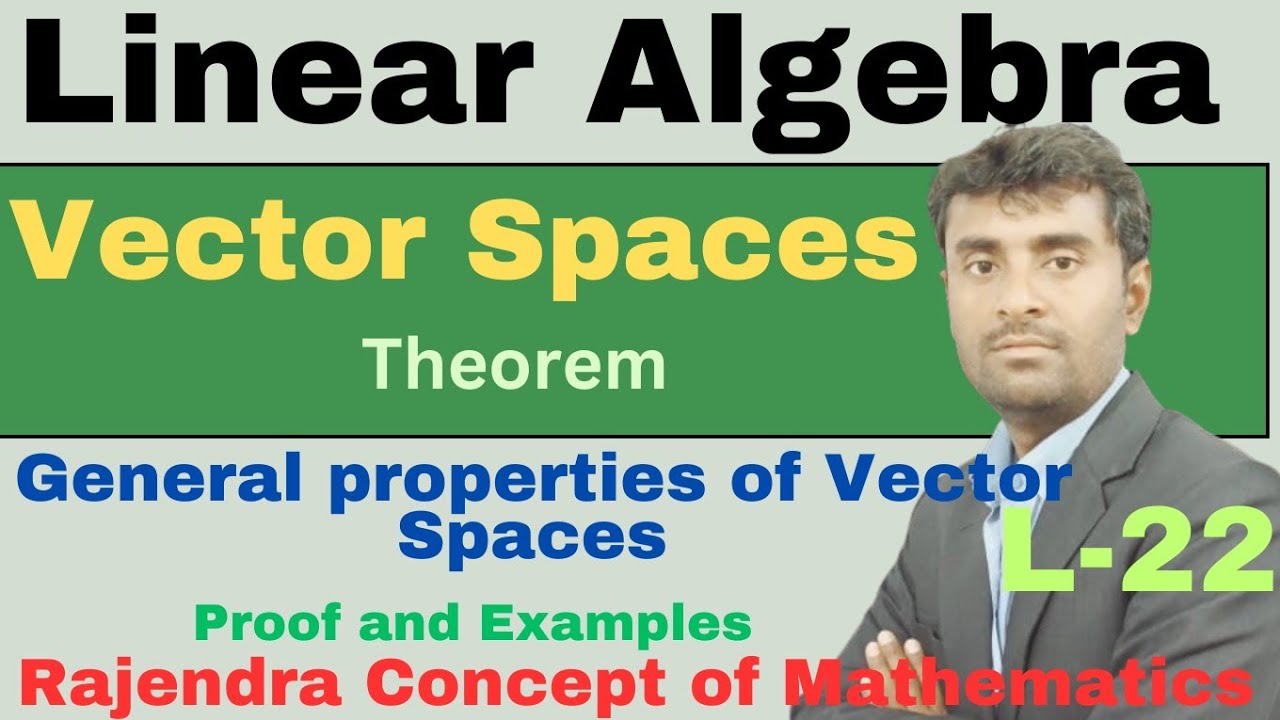 Linear Algebra | Vector Spaces | Theorem and Examples |Properties ...