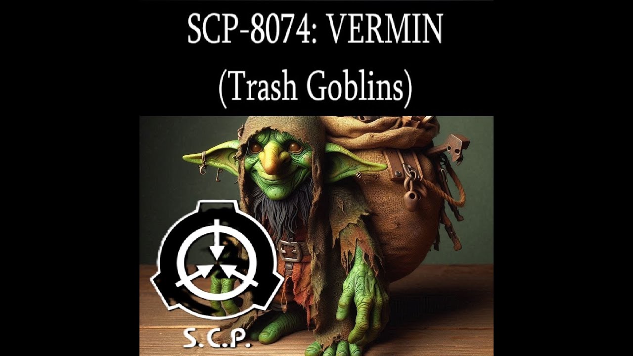 SCP-8074: VERMIN (TRASH GOBLINS) | Euclid - YouTube