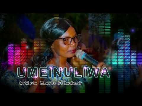 UMEINULIWA - BY GLORIA ELIZABETH (OFFICIAL AUDIO)