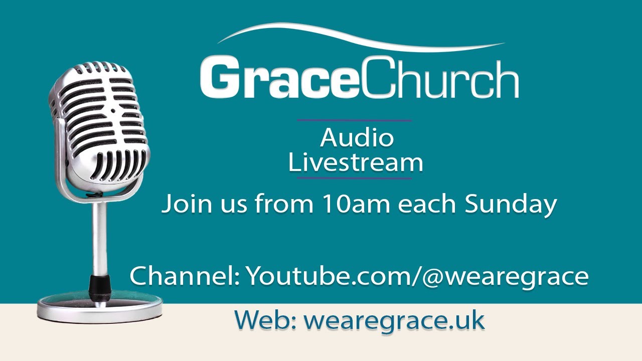 Sunday 23rd July 2023 - Grace Church Sunday Livestream - YouTube