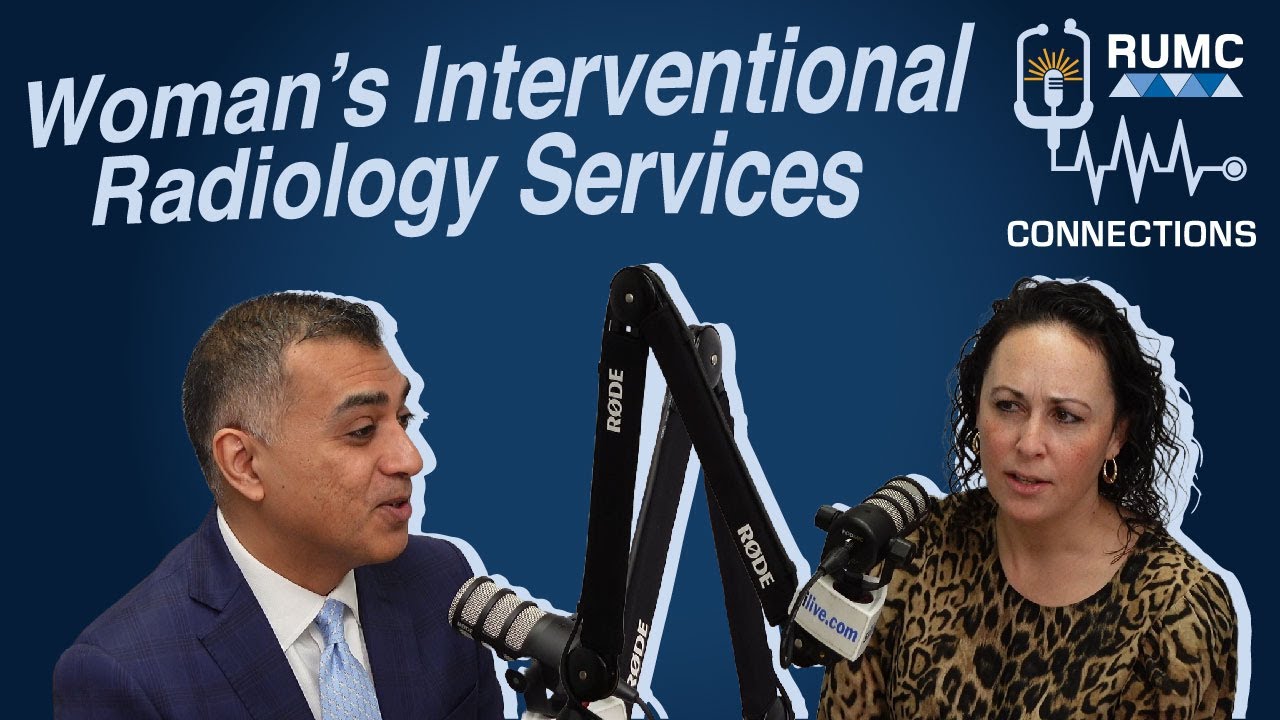 RUMC Connections, Season 2, Episode 8: Women's Interventional Radiology ...