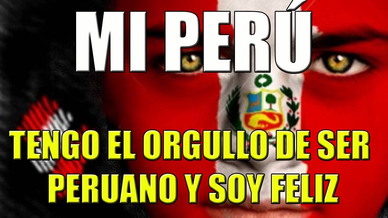 MI PERÚ (TENGO EL ORGULLO DE SER PERUANO) - LETRA - YouTube
