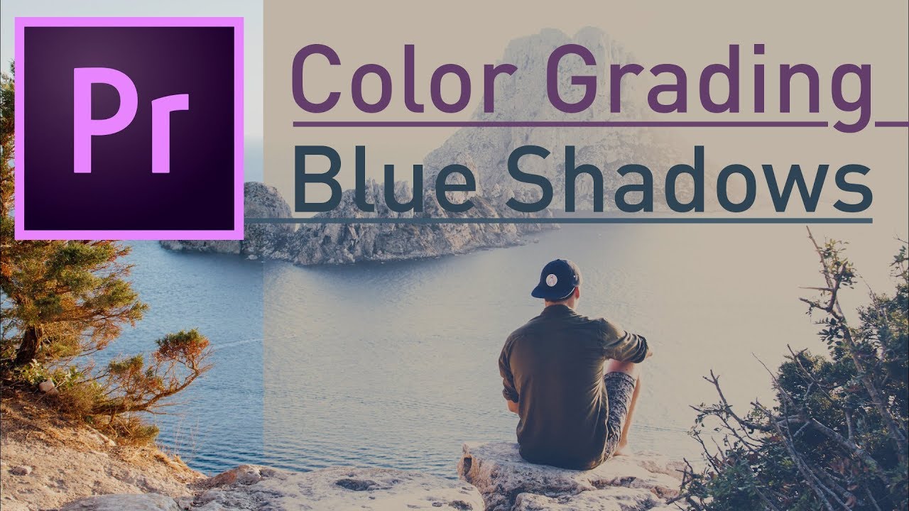 Color Grading Tutorial: Blue Shadows Technique - Premiere Pro CC 2017 ...