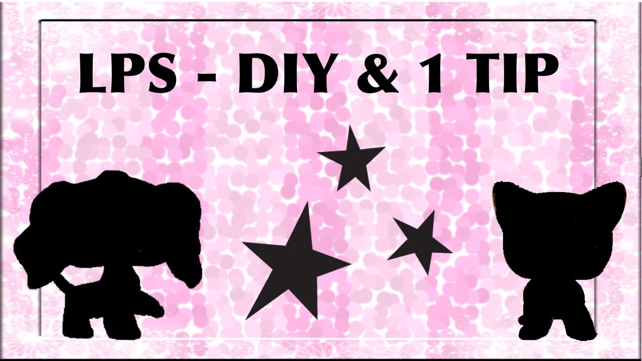 LPS - DIY & 1 TIP - YouTube