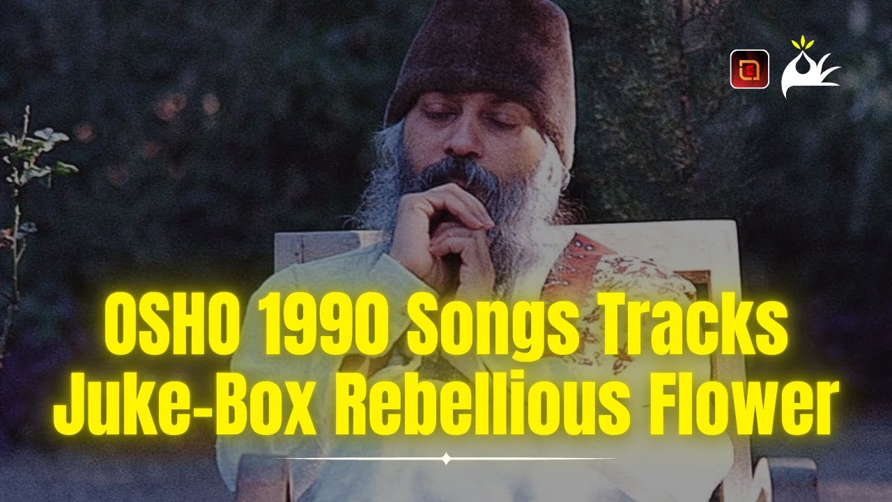 OSHO 1990 Songs Tracks Juke-Box Rebellious Flower/Very Beautiful Osho ...