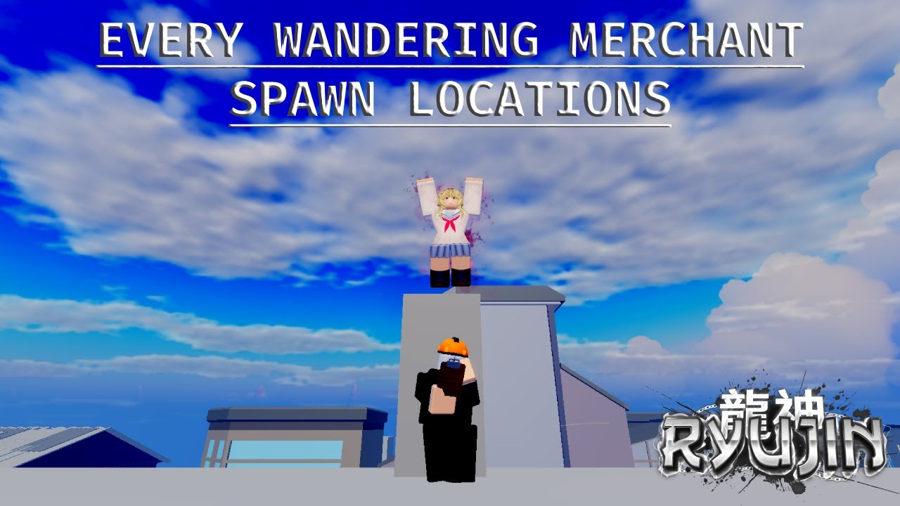 EVERY WANDERING MERCHANT SPAWN LOCATIONS IN RYUJIN | ROBLOX RYUJIN ...