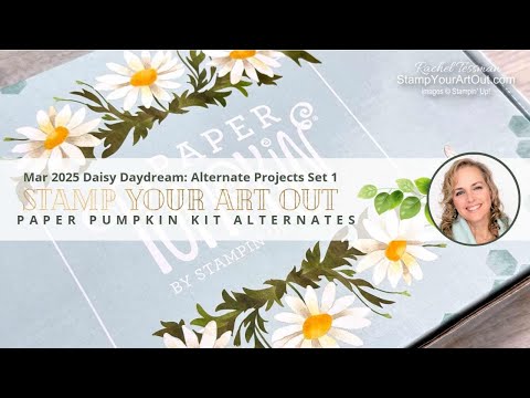 Mar 2025 Daisy Daydream: Alternate Projects Set 1