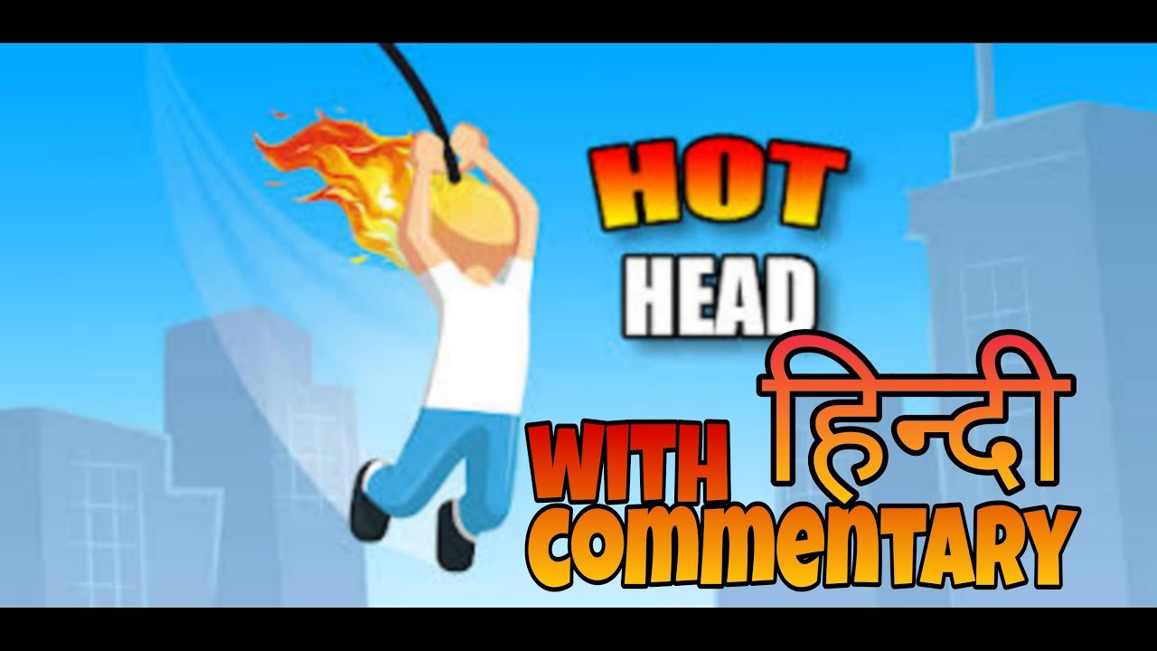Hot Head | relaxing funny game with HINDI commentary 2022 #hothead # ...