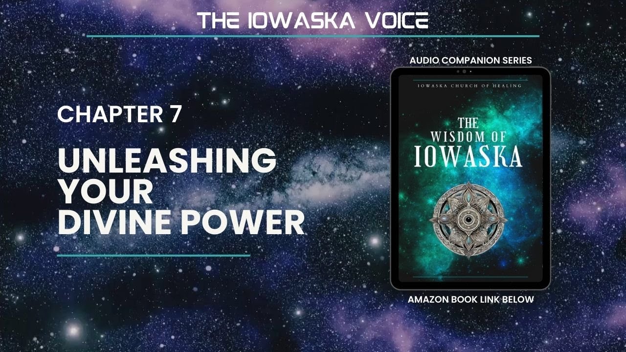 Chapter7: Unleashing Your Divine Power | The Wisdom of Iowaska - YouTube