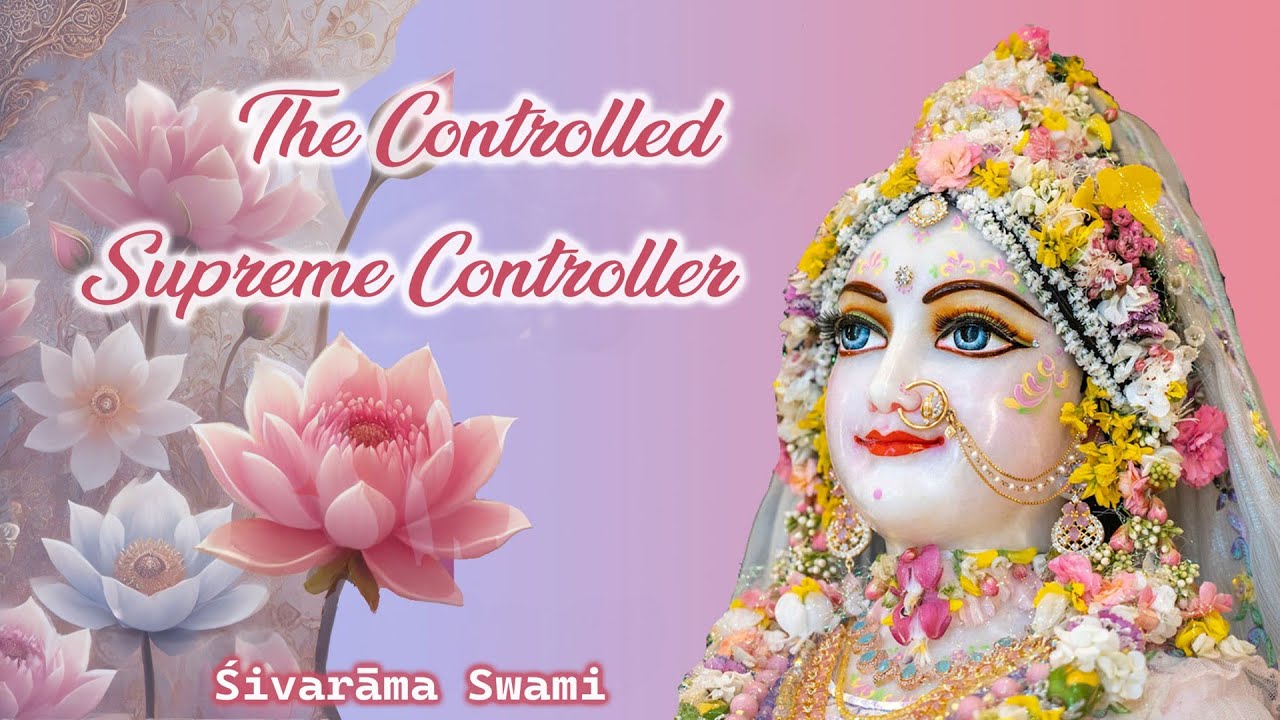 The controlled Supreme controller | Śivarāma Swami - YouTube