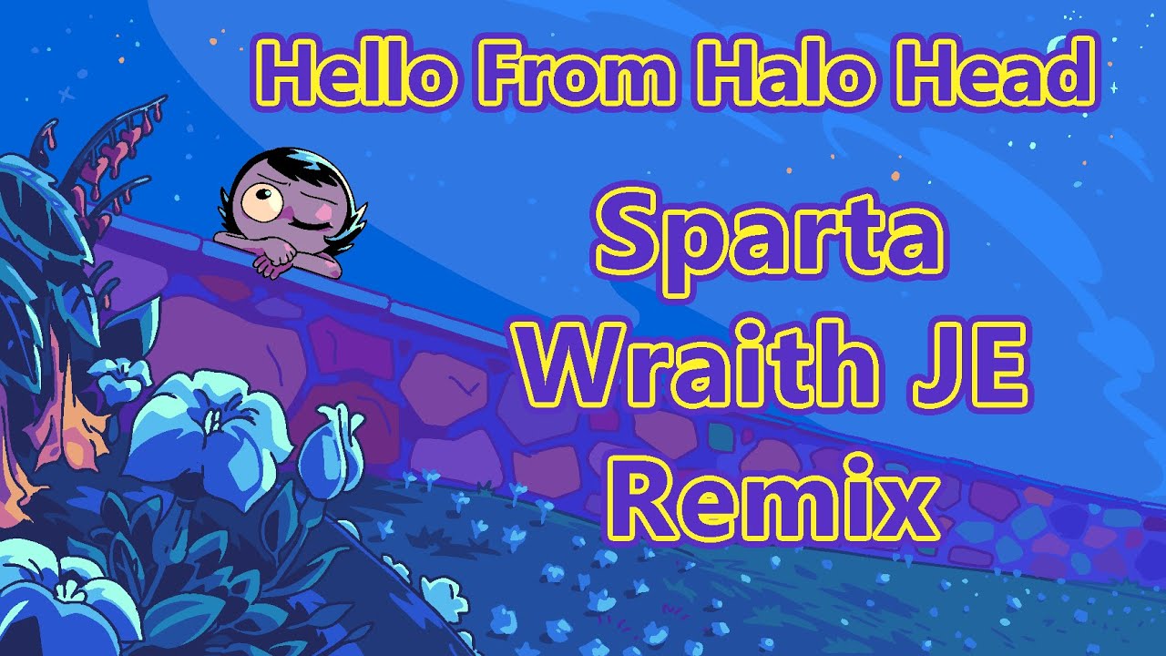 Hello From Halo Head - Sparta Wraith JE Remix - YouTube