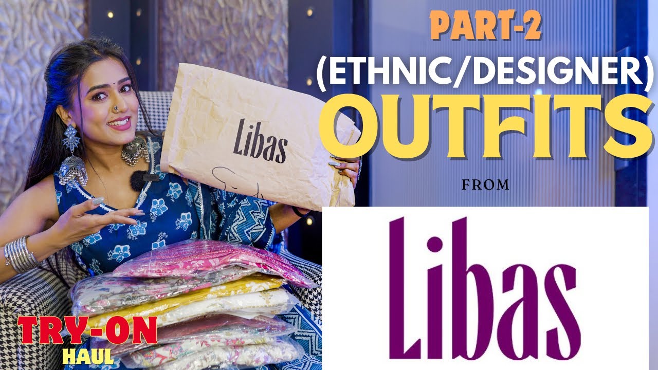 All new collection of *LIBAS* Ethnic wear | Tryon | Honest Review ...