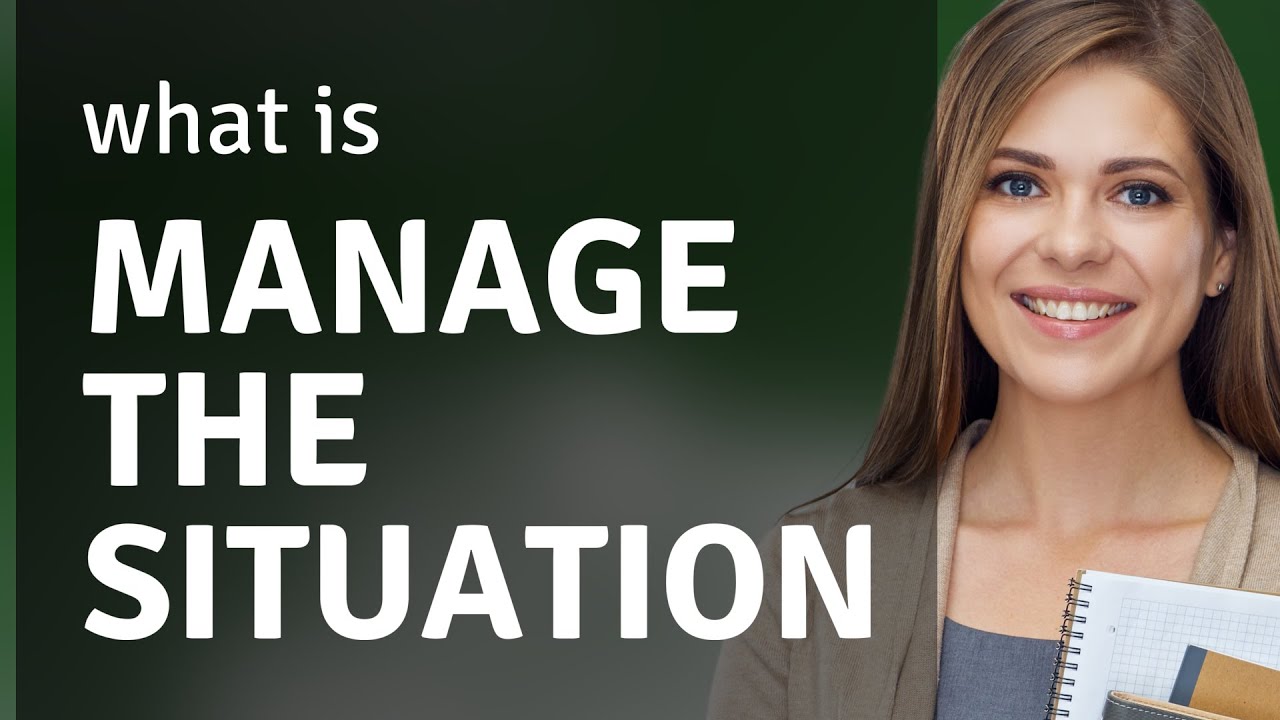 Mastering the Art of Handling Challenges: "Manage the Situation" - YouTube