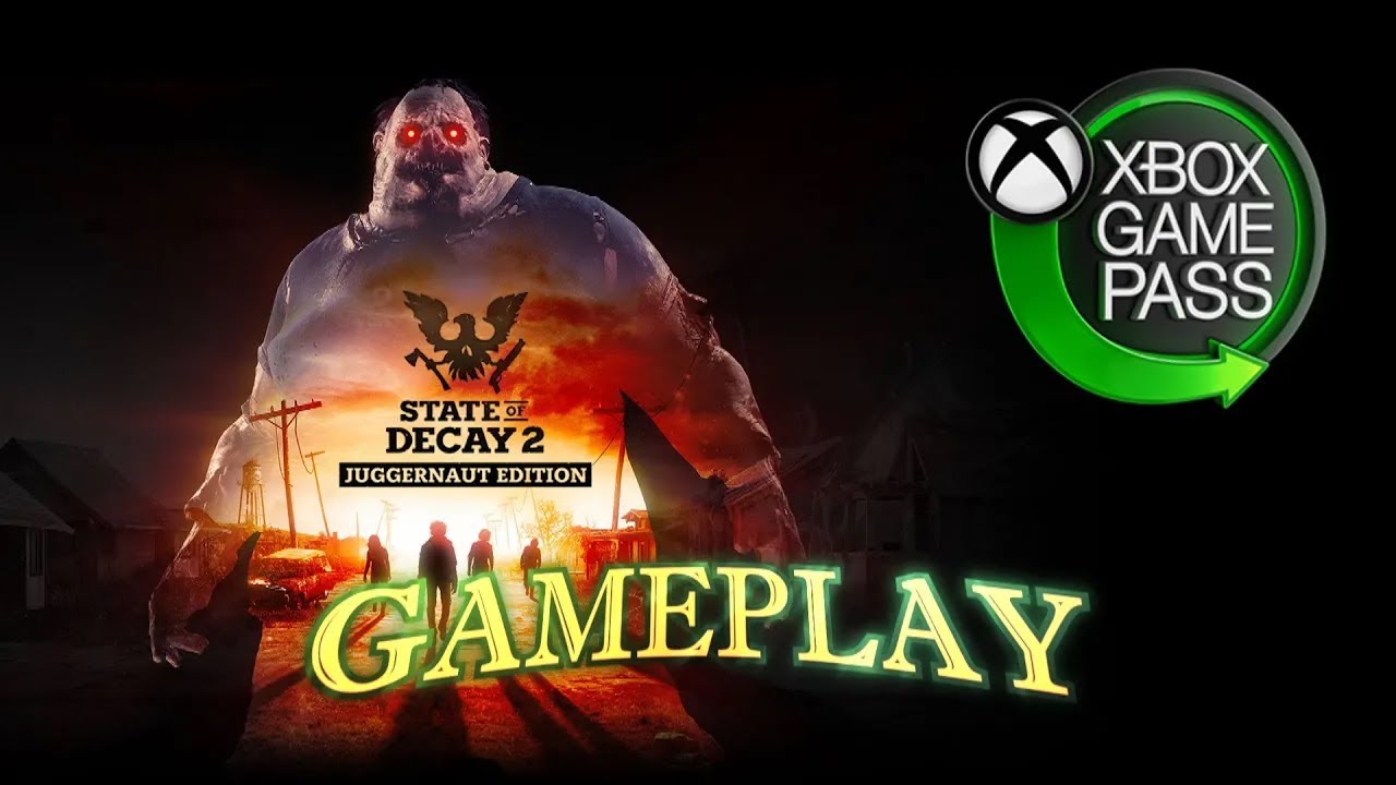 State of Decay 2 Juggernaut Edition Gameplay Xbox Game Pass - YouTube