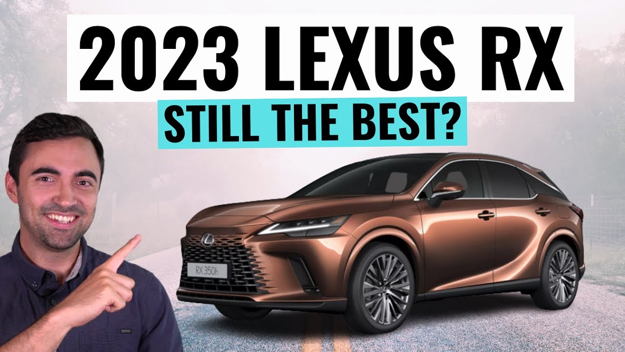 2023 Lexus RX 350, RX 350h, RX 450h+ || Still The Best Reliable Luxury ...