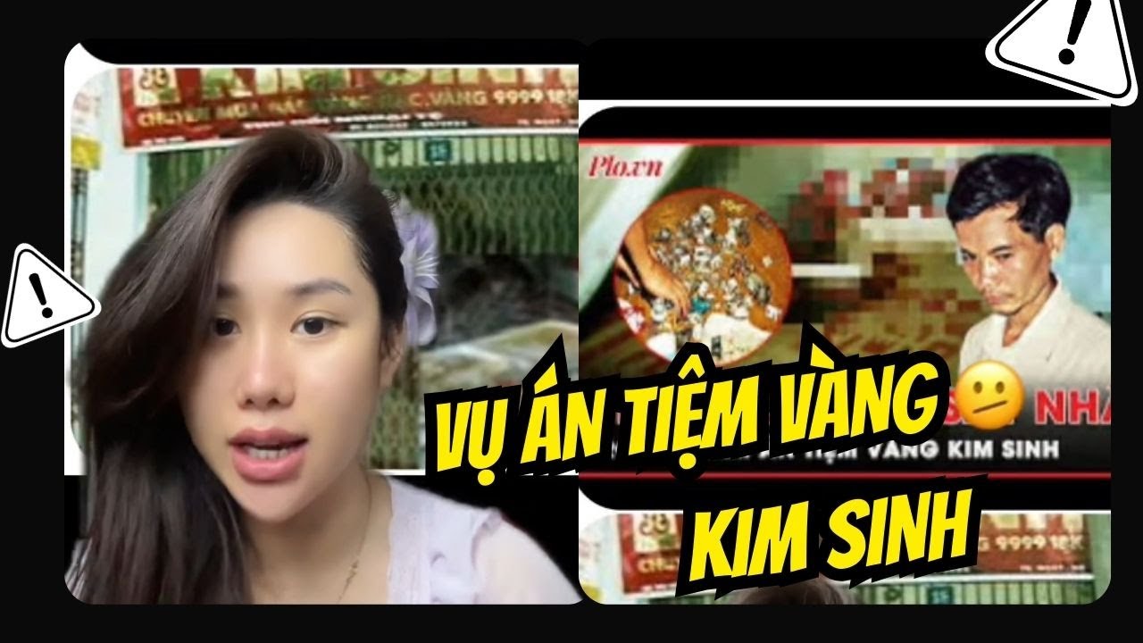 TÓM TẮT VỤ ÁN TIỆM VÀNG KIM SINH PHẦN 1 #vụáncóthật - YouTube
