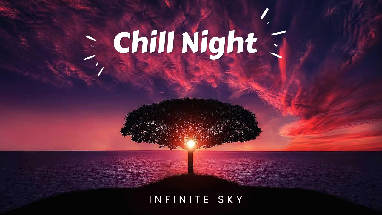 Chill Night Music - Discover How Sky Time Lapse Enhances Instrumental ...