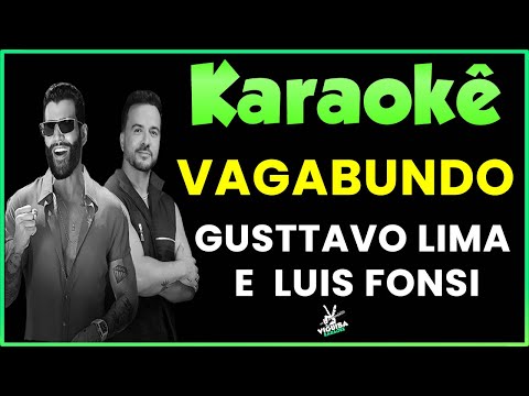 Karaokê Gusttavo Lima e Luis Fonsi - Vagabundo - Karaokê (Versão Karaokê )#karaokê