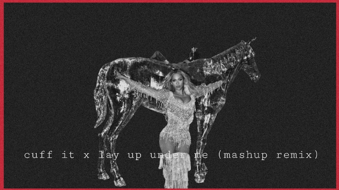 Cuff It x Lay Up Under Me [Mashup Remix] - YouTube